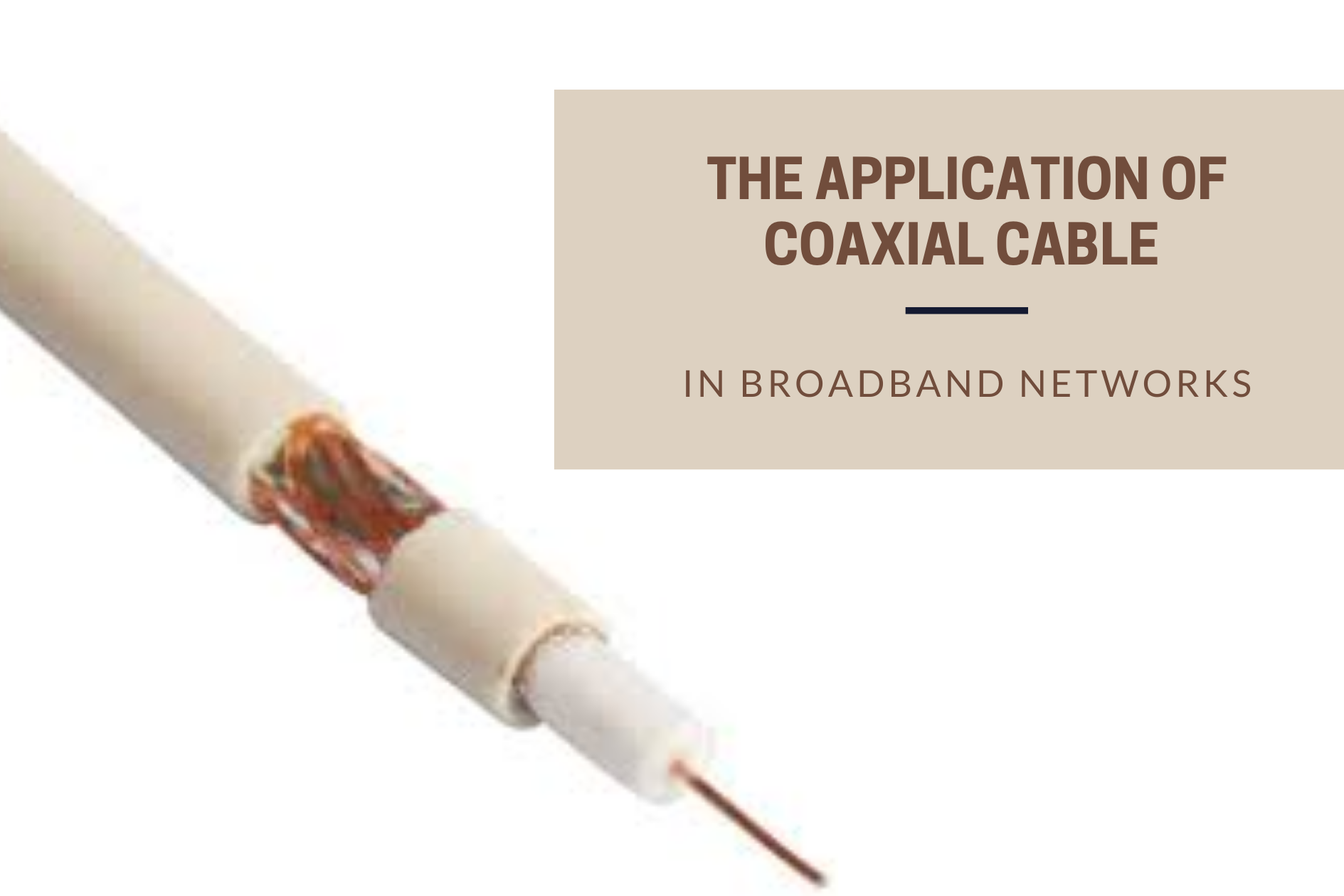 The Application of Coaxial Cable in Broadband Networks - SOLE ...