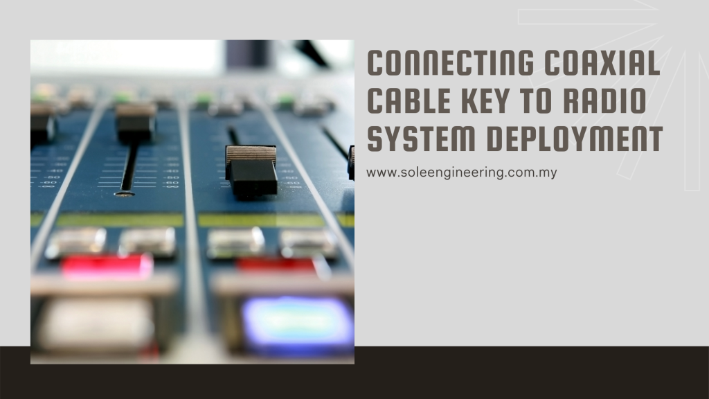 Connecting Coaxial Cable key to Radio System Deployment - SOLE ...