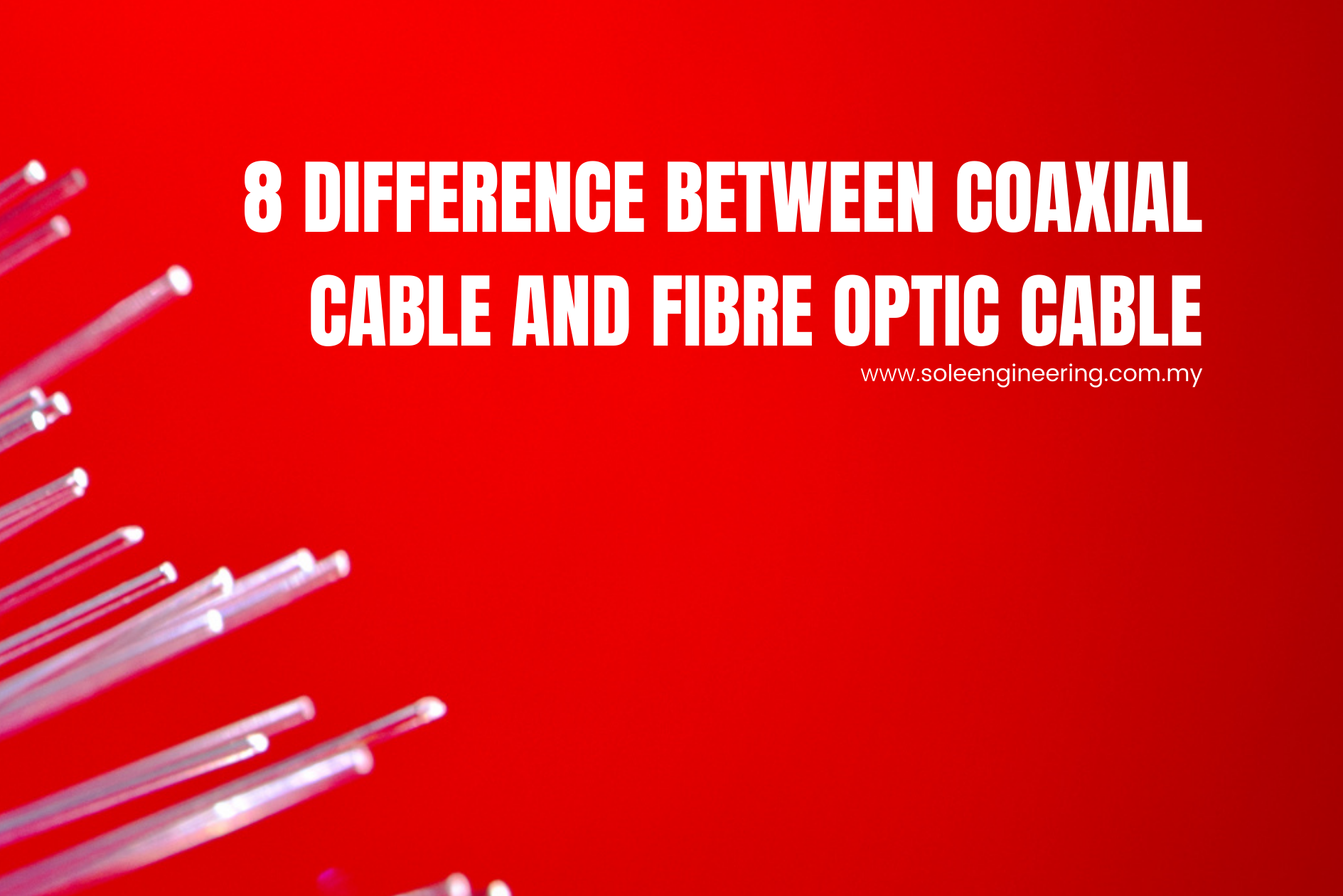 8 Differences Between The Coaxial Cable And Fiber Optic Cable - SOLE ...