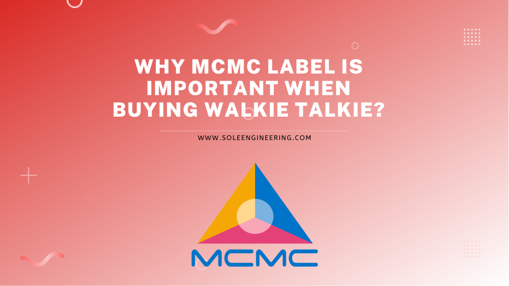Why MCMC Label is important when buying Walkie Talkie? - SOLE ...