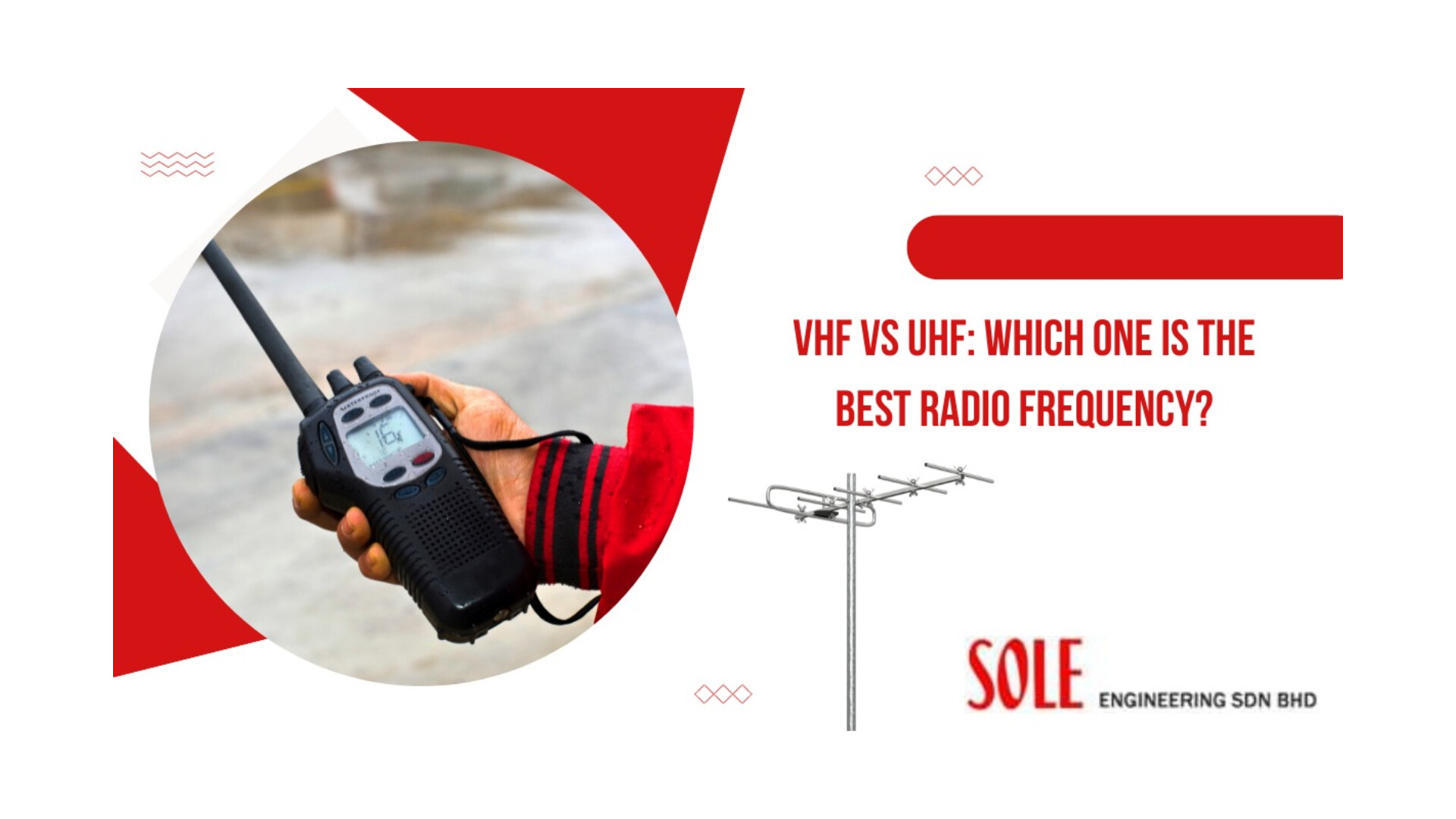 VHF vs UHF: Which one is the best radio frequency? - SOLE ENGINEERING SDN. BHD.